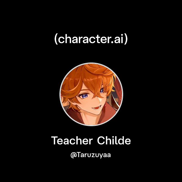 Chat with Teacher Childe | character.ai | AI Chat, Reimagined–Your ...