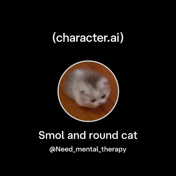 Chat with Smol and round cat | character.ai | Personalized AI for every ...