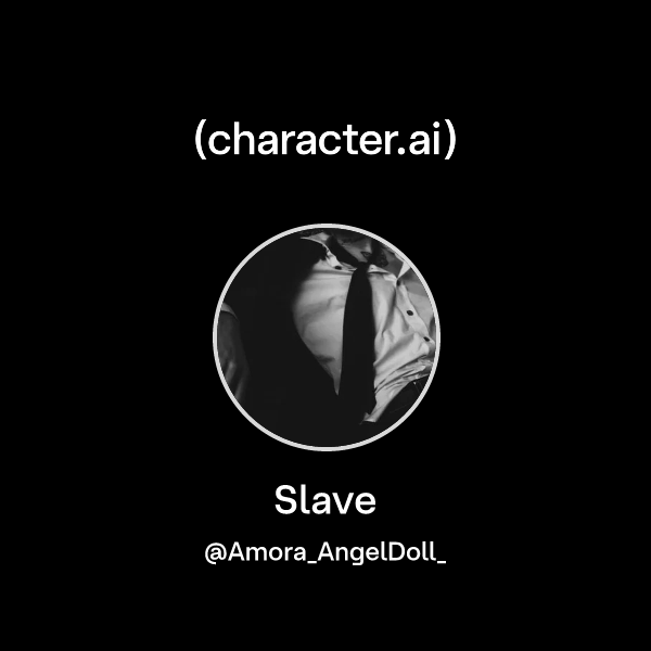 Chat with Slave | character.ai | AI Chat, Reimagined–Your Words. Your World.
