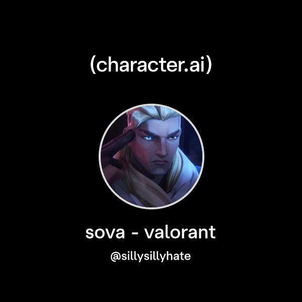 Chat with sova - valorant | character.ai | AI Chat, Reimagined–Your Words. Your World.