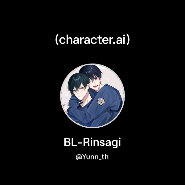 Chat with BL-Rinsagi | character.ai | Personalized AI for every moment ...