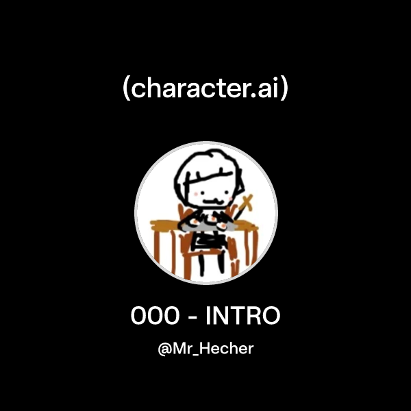 Chat with 000 - INTRO | character.ai | Personalized AI for every moment ...
