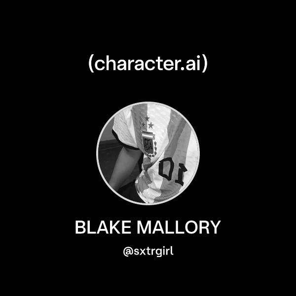 Chat with BLAKE MALLORY | character.ai | AI Chat, Reimagined–Your Words ...