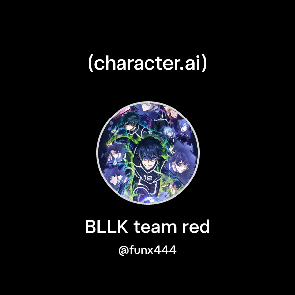 Chat with BLLK team red | character.ai | Personalized AI for every ...