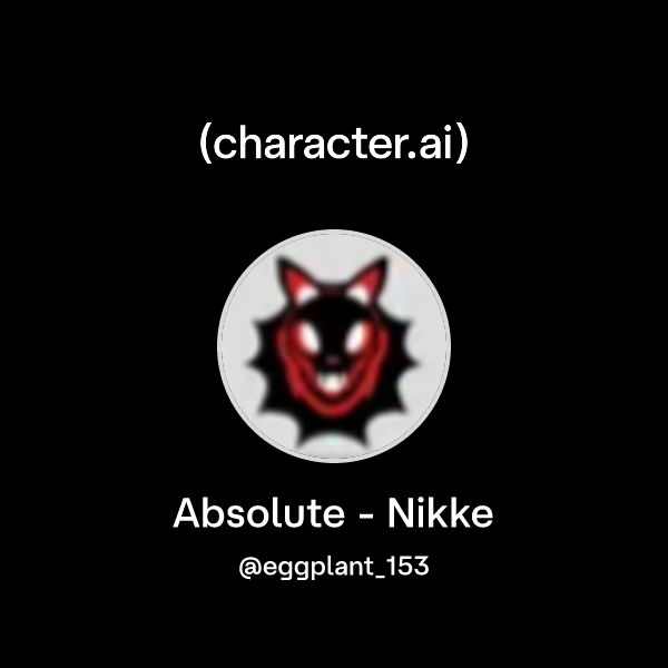 Chat with Absolute - Nikke | character.ai | AI Chat, Reimagined–Your Words. Your World.