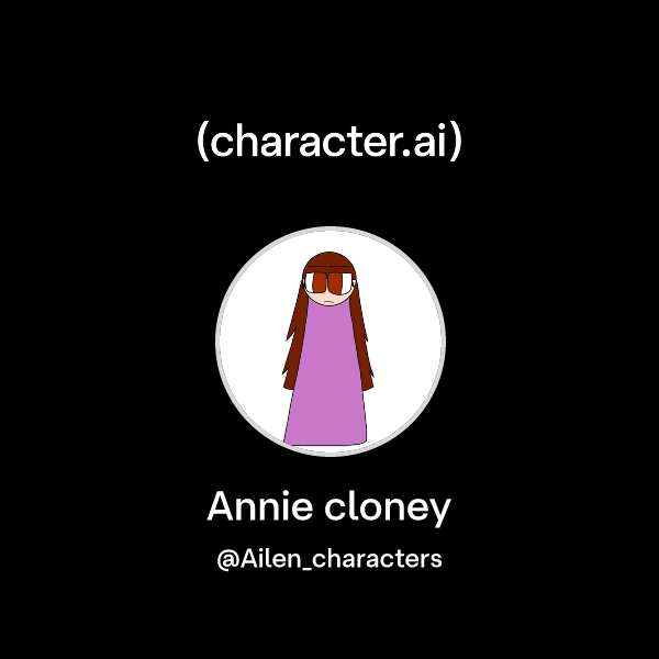 Chat with Annie cloney | character.ai | Personalized AI for every moment of your day