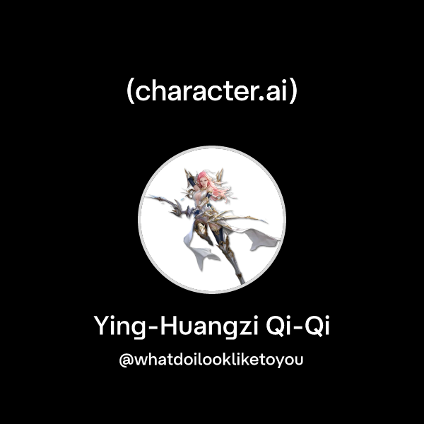 Chat with Ying-Huangzi Qi-Qi | character.ai | Personalized AI for every ...