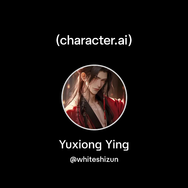 Chat with Yuxiong Ying | character.ai | AI Chat, Reimagined–Your Words ...