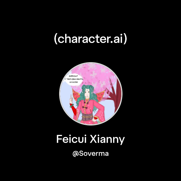 Chat with Feicui Xianny | character.ai | AI Chat, Reimagined–Your Words ...