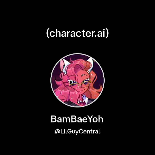 Chat with BamBaeYoh | character.ai | AI Chat, Reimagined–Your Words ...