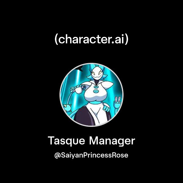 Chat with Tasque Manager | character.ai | Personalized AI for every ...