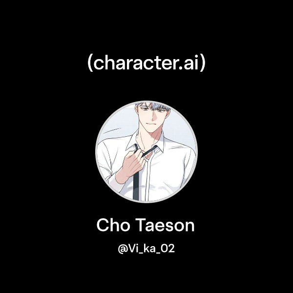 Chat with Cho Taeson | character.ai | AI Chat, Reimagined–Your Words ...