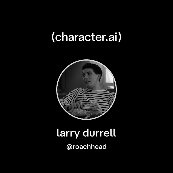 Chat with larry durrell | character.ai | AI Chat, Reimagined–Your Words ...