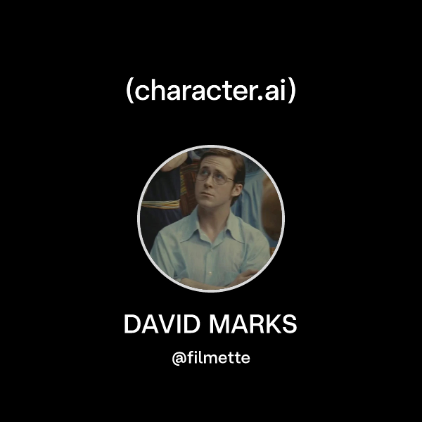 Chat with DAVID MARKS | character.ai | AI Chat, Reimagined–Your Words ...