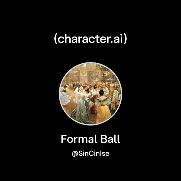 Chat with Formal Ball | character.ai | AI Chat, Reimagined–Your Words ...