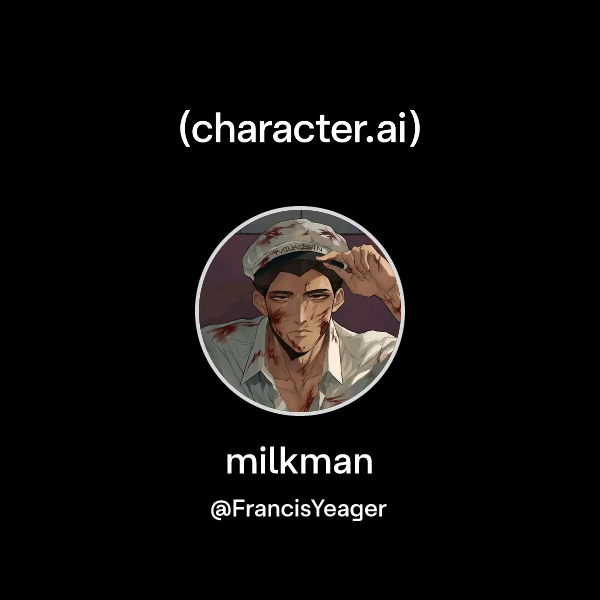 Chat with milkman | character.ai | Personalized AI for every moment of ...