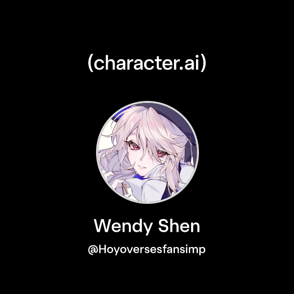 Chat with Wendy Shen | character.ai | Personalized AI for every moment ...