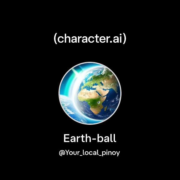 Chat with Earth-ball | character.ai | AI Chat, Reimagined–Your Words ...