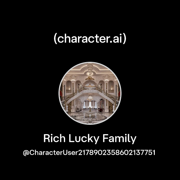 Chat with Rich Lucky Family | character.ai | AI Chat, Reimagined–Your ...