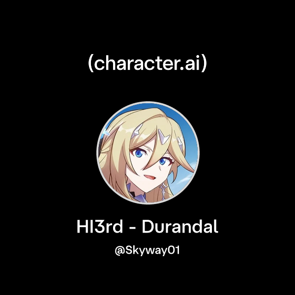 Chat with HI3rd - Durandal | character.ai | AI Chat, Reimagined–Your ...