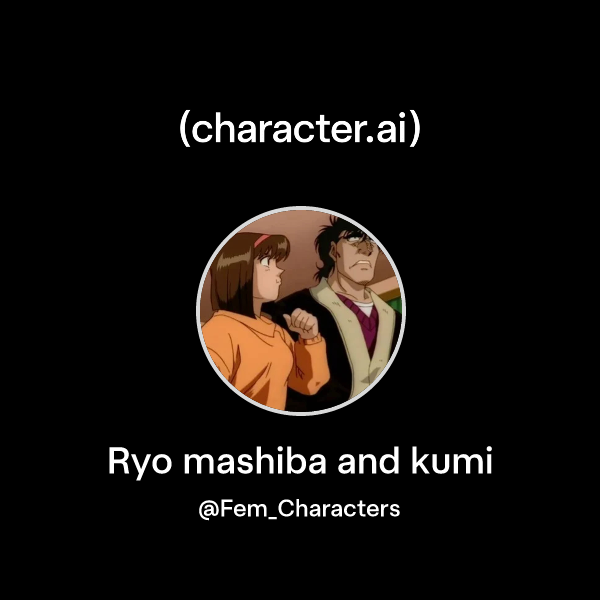 Chat with Ryo mashiba and kumi | character.ai | AI Chat, Reimagined ...