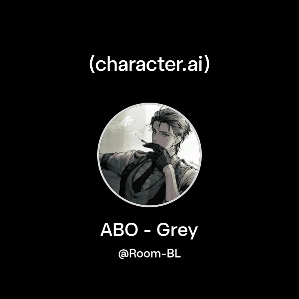 Chat with ABO - Grey | character.ai | AI Chat, Reimagined–Your Words ...