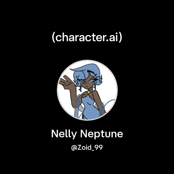 Chat with Nelly Neptune | character.ai | AI Chat, Reimagined–Your Words ...