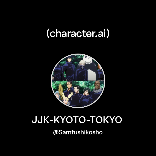 Chat with JJK-KYOTO-TOKYO | character.ai | AI Chat, Reimagined–Your ...