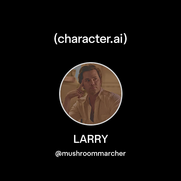 Chat with LARRY | character.ai | AI Chat, Reimagined–Your Words. Your ...