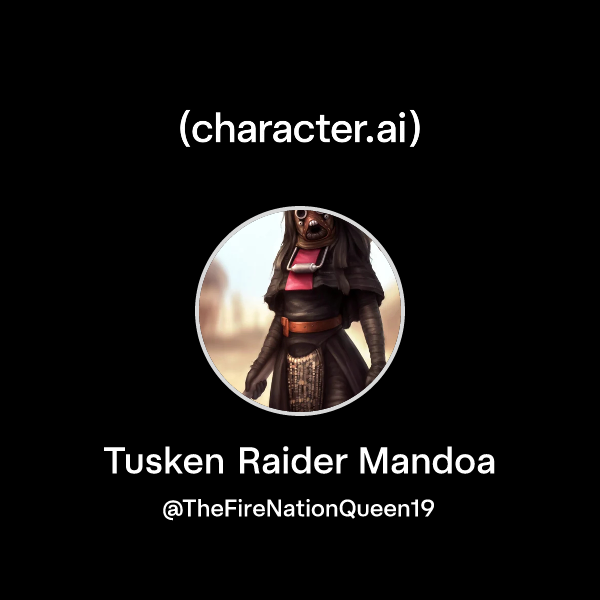 Chat with Tusken Raider Mandoa | character.ai | AI Chat, Reimagined ...