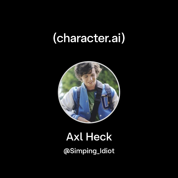 Chat with Axl Heck | character.ai | AI Chat, Reimagined–Your Words ...