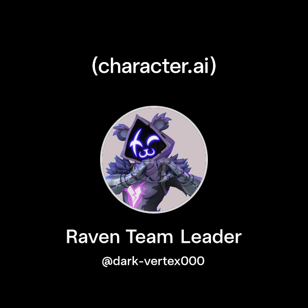 Chat with Raven Team Leader | character.ai | AI Chat, Reimagined–Your ...