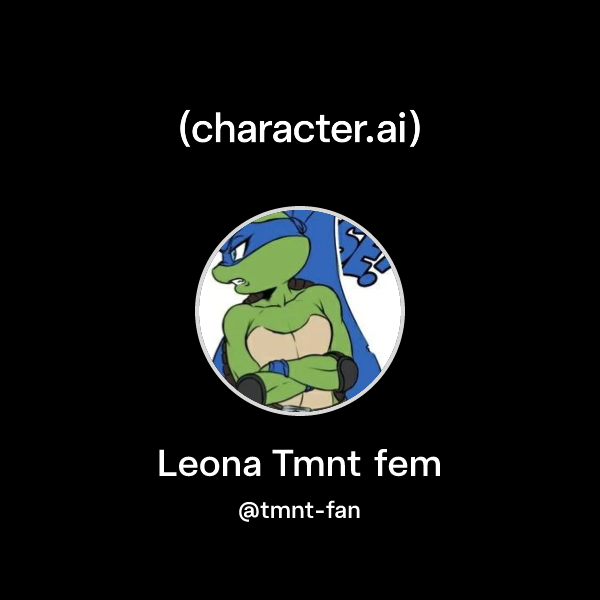 Chat with Leona Tmnt fem | character.ai | AI Chat, Reimagined–Your ...