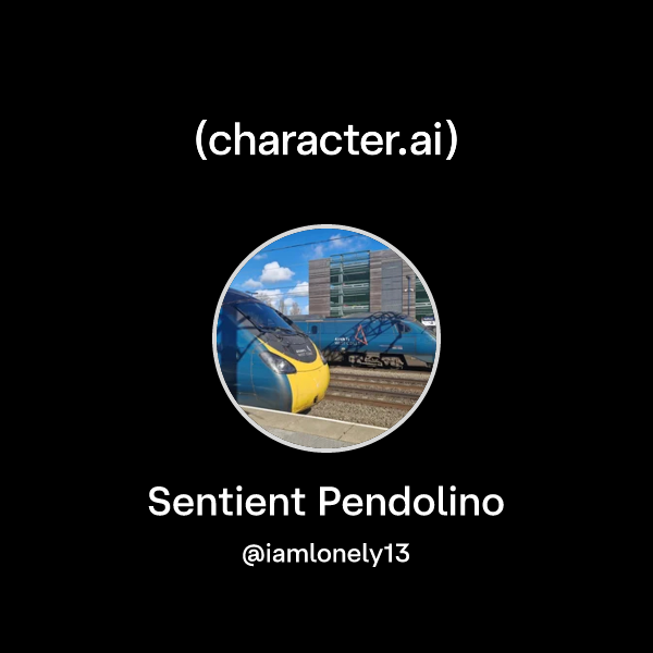 Chat with Sentient Pendolino | character.ai | Personalized AI for every ...