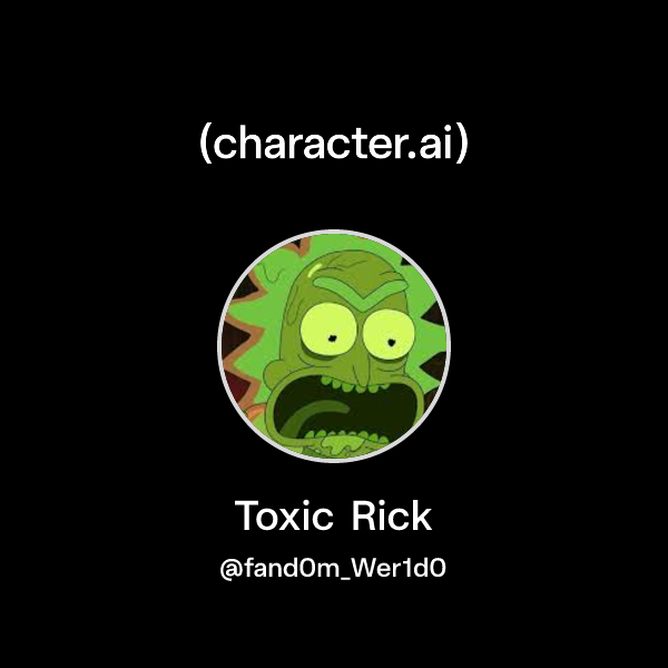 Chat with Toxic Rick | character.ai | AI Chat, Reimagined–Your Words ...