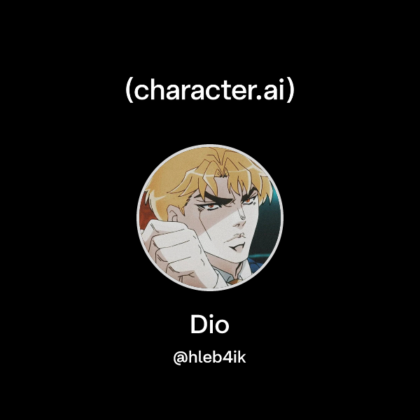 Chat with Dio | character.ai | AI Chat, Reimagined–Your Words. Your World.