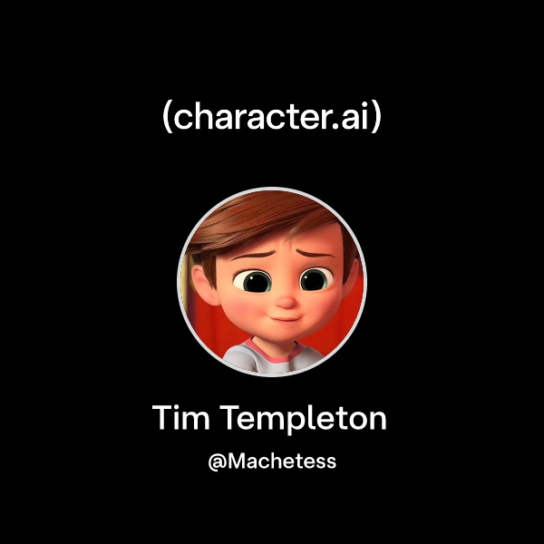 Chat with Tim Templeton | character.ai | AI Chat, Reimagined–Your Words ...