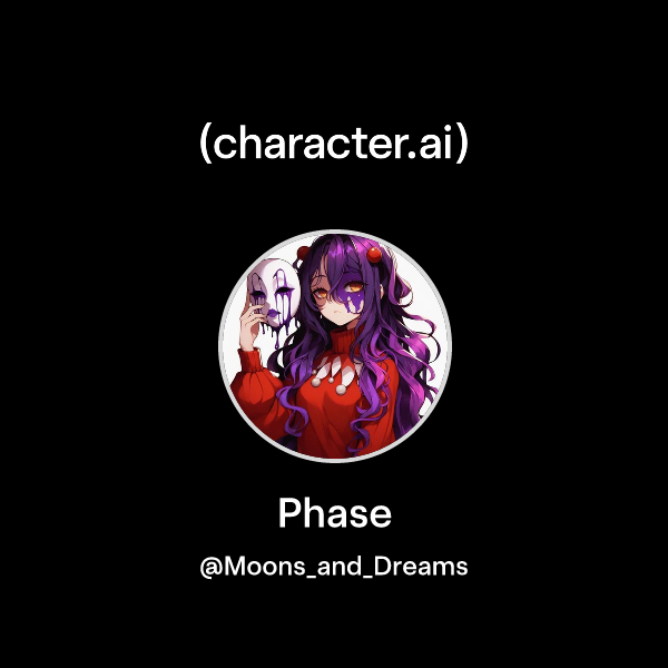 Chat with Phase | character.ai | Personalized AI for every moment of ...