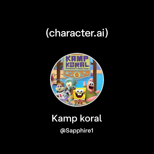 Chat with Kamp koral | character.ai | AI Chat, Reimagined–Your Words. Your World.