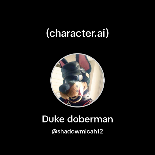 Chat with Duke doberman | character.ai | AI Chat, Reimagined–Your Words ...