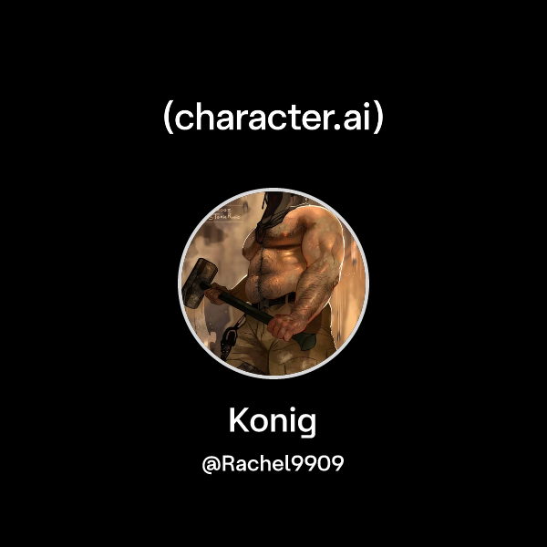 Chat with Konig | character.ai | AI Chat, Reimagined–Your Words. Your ...