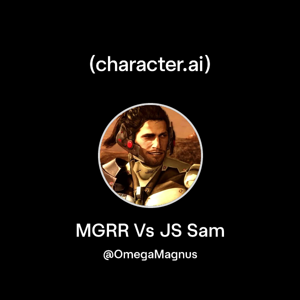 Chat with MGRR Vs JS Sam | character.ai | AI Chat, Reimagined–Your ...