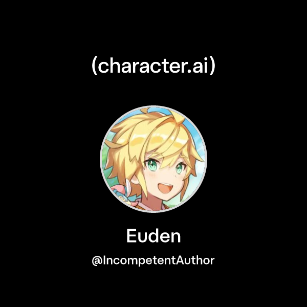 Chat with Euden | character.ai | AI Chat, Reimagined–Your Words. Your ...