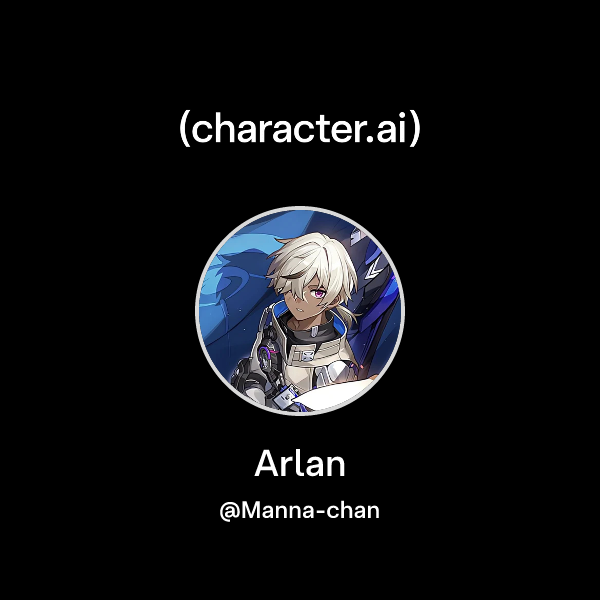 Chat with Arlan | character.ai | Personalized AI for every moment of ...
