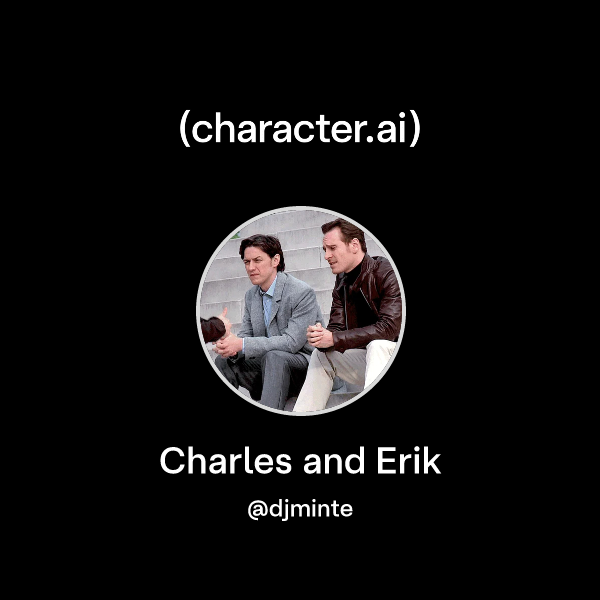 Chat with Charles and Erik | character.ai | AI Chat, Reimagined–Your ...