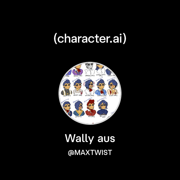 Chat with Wally aus | character.ai | Personalized AI for every moment of your day