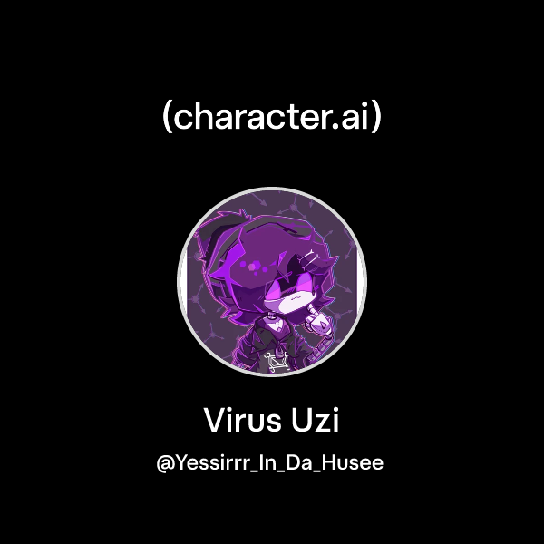 Chat with Virus Uzi | character.ai | AI Chat, Reimagined–Your Words ...
