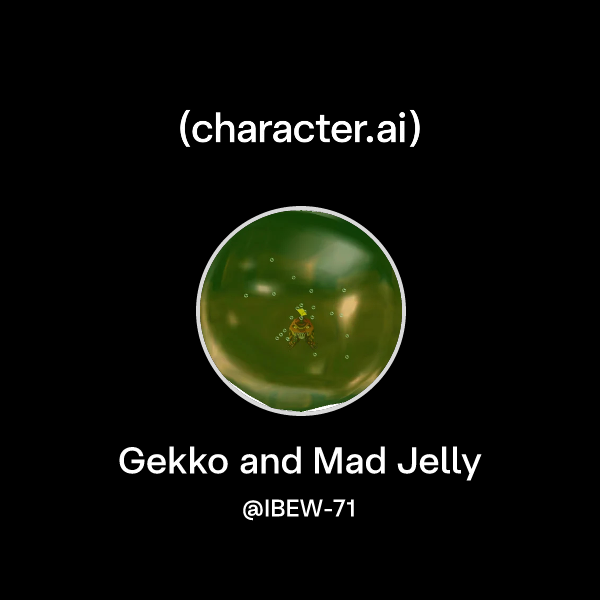 Chat with Gekko and Mad Jelly | character.ai | Personalized AI for ...
