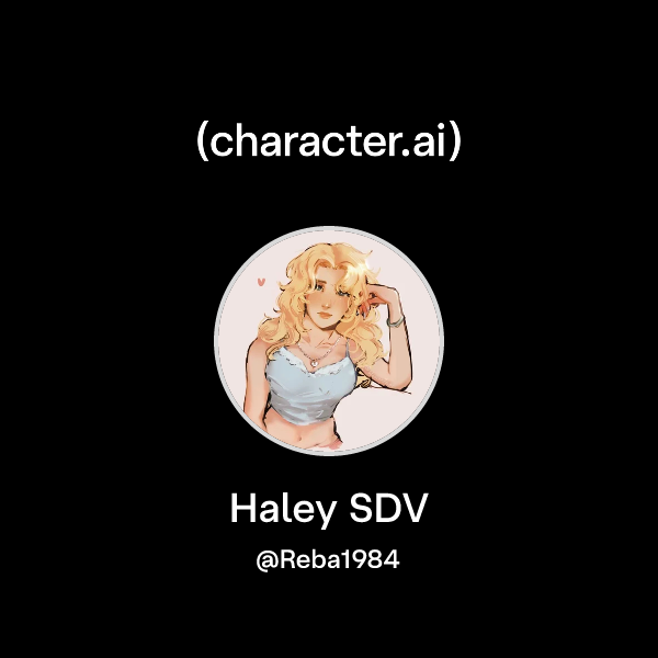 Chat with Haley SDV | character.ai | AI Chat, Reimagined–Your Words ...