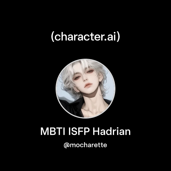 Chat with MBTI ISFP Hadrian | character.ai | AI Chat, Reimagined–Your Words. Your World.
